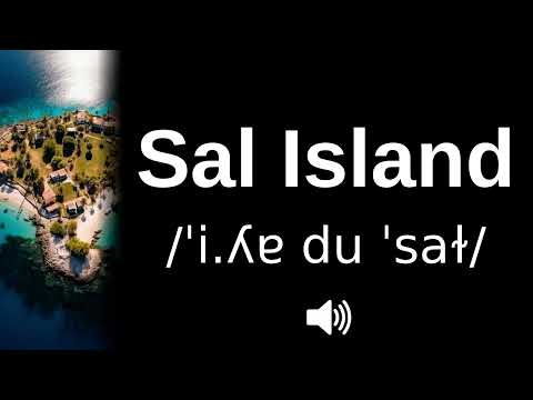 ๐จ๐ป How to pronounce Sal Island (CORRECTLY!)