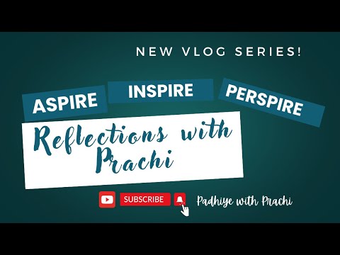 Reflections with Prachi | Aspire.. Inspire..Perspire! #youtube #vlog #myviews