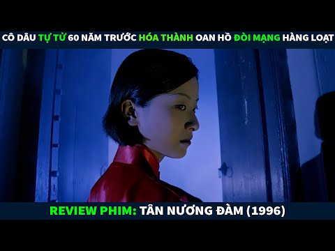 Review Phim Ma Kinh Dị || Cô Dâu Tự T.ử 60 Năm Trước Hóa Thành Oan Hồ Đòi Mạng Hàng Loạt