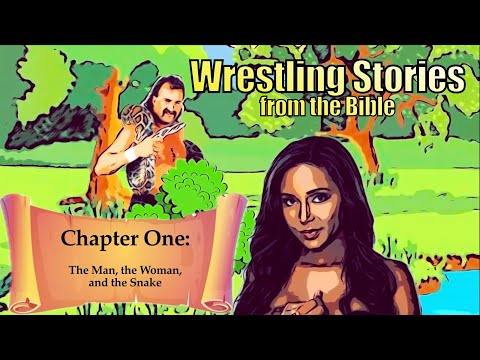 Wrestling Stories from the Bible - Chapter 1: The Man, the Woman, and the Snake