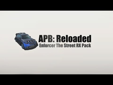 Steam Community :: Video :: APB Reloaded - Enforcer The Street RX Pack