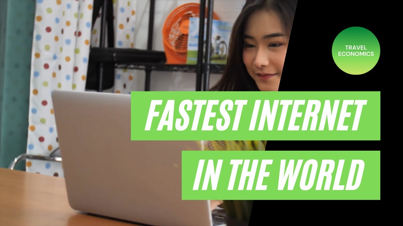 10 Countries by Fastest Internet Speed 2021