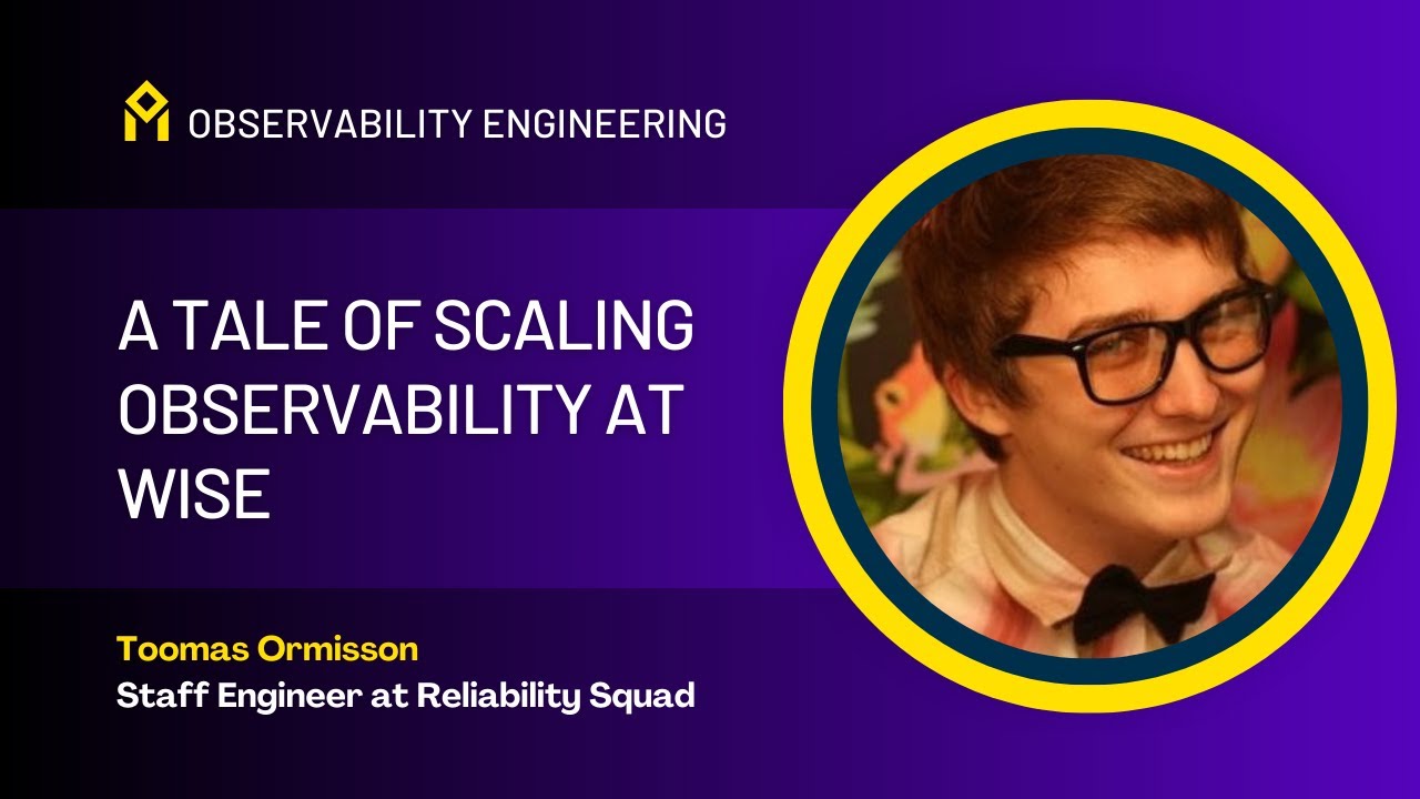 Scaling Observability to 50TB+ of Telemetry a Day at Wise