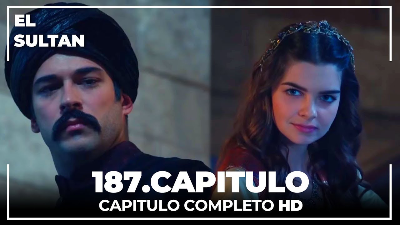 El Sultán Capitulo 187 Completo
