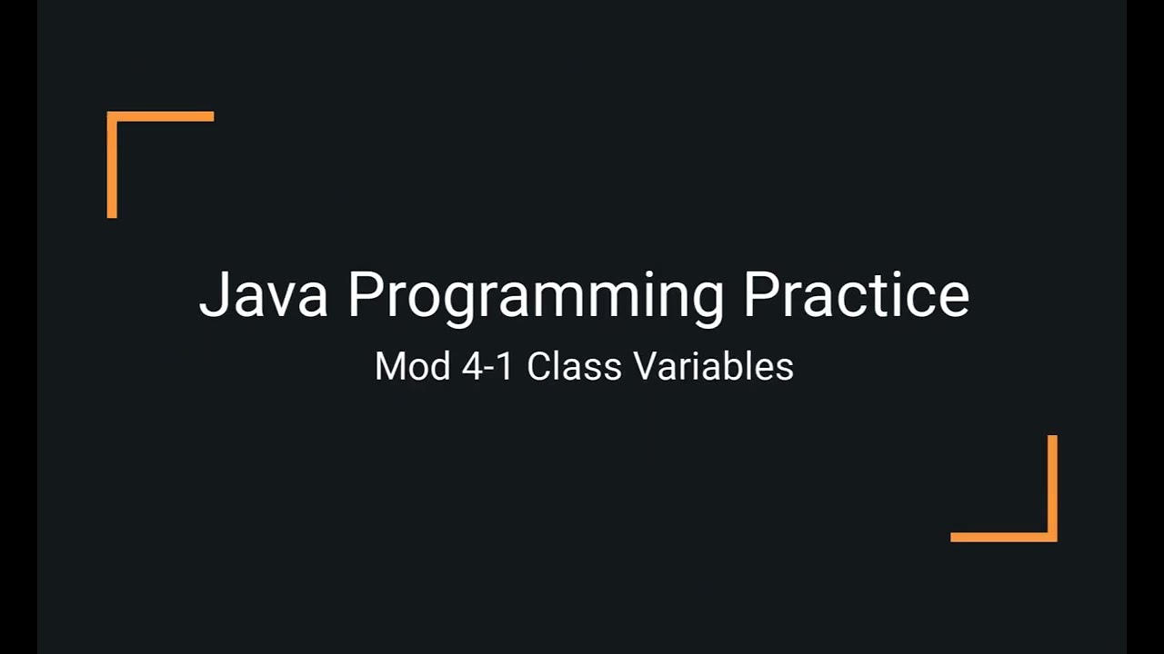 Java Practice Examples - Module 4-1 Class Variables