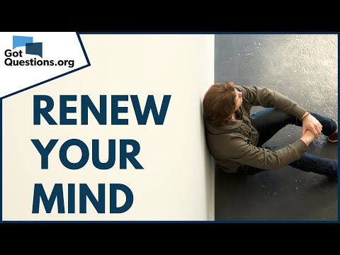 What does it mean to be transformed by the renewing of the mind? | GotQuestions.org