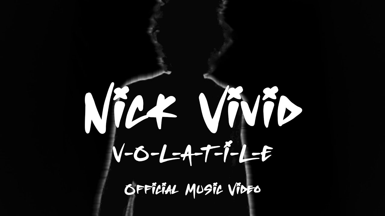 Nick Vivid - V-O-L-A-T-I-L-E   (Official Music Video)