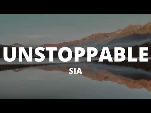 Sia - Unstoppable (Lyrics)