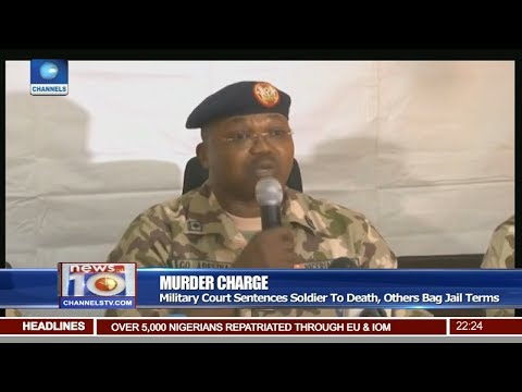 Military Court Sentences Soldier To Death, Others Bag Jail Terms Pt 2 | News@10 |