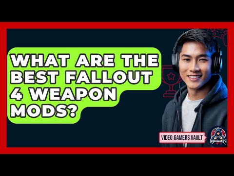 What Are The Best Fallout 4 Weapon Mods? - Video Gamers Vault