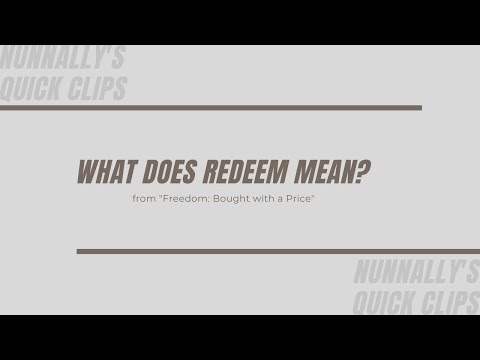 Quick Clips What does redeem mean?