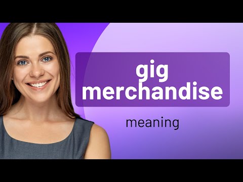 Understanding "Gig Merchandise": A Guide for English Learners