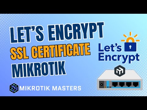 Help Secure Your MikroTik Router with Let's Encrypt SSL