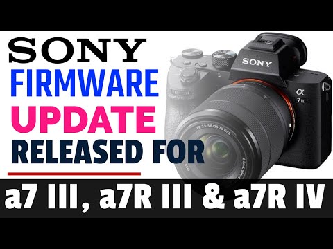 Sony Releases Firmware Update for a7 III, a7R III and a7R IV Cameras