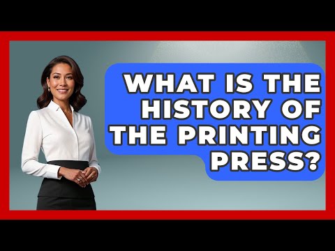 What Is The History Of The Printing Press? - Moments That Shocked Us