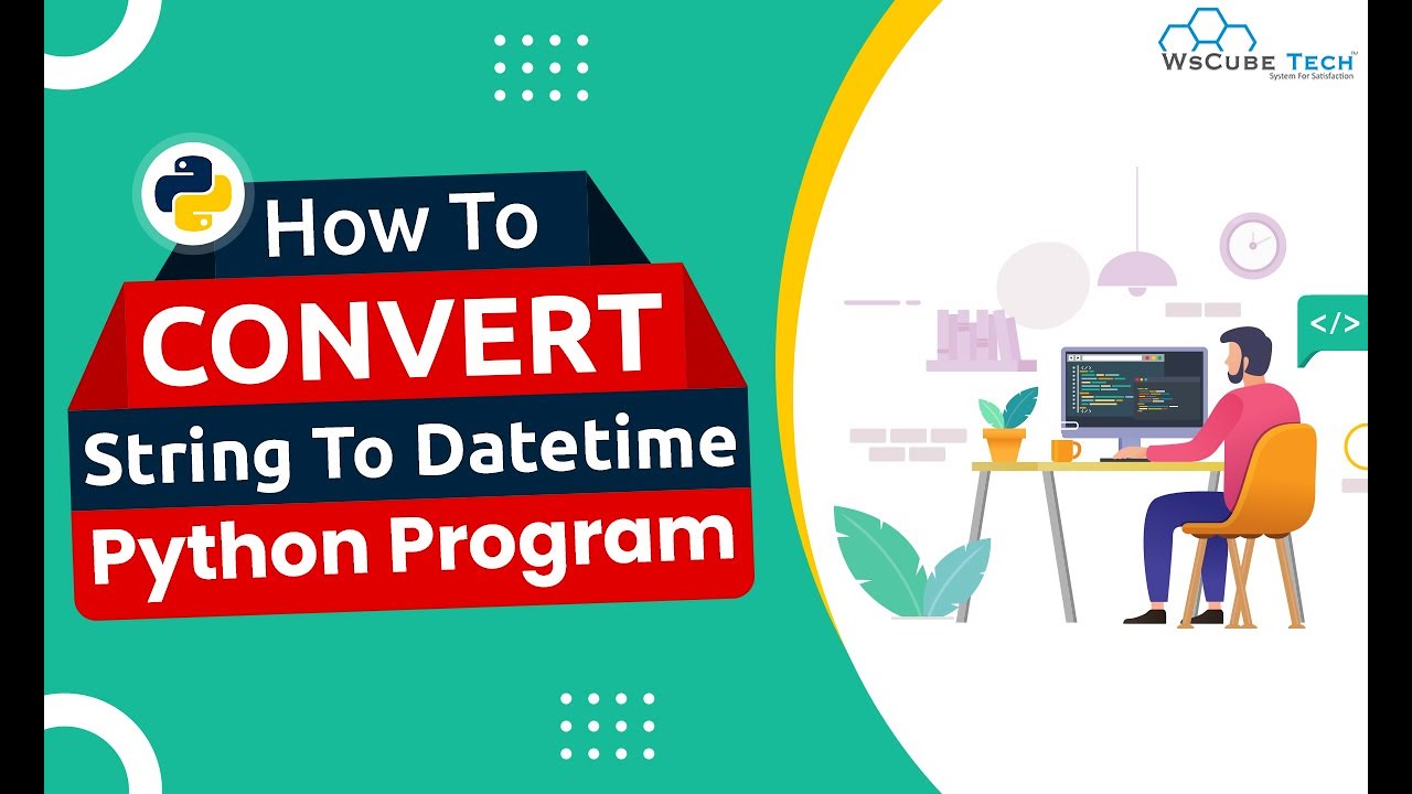 How to Convert String to Datetime using Python Program [English]