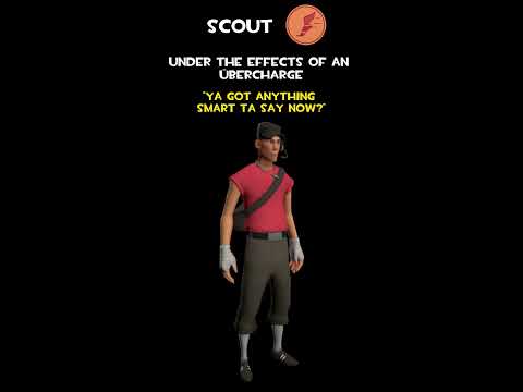 Scout | Under The Effects Of An UberCharge | Scout Voice Lines