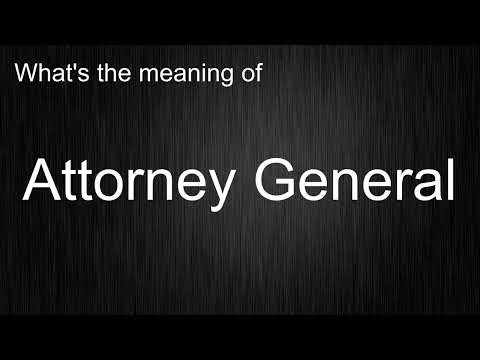 What's the meaning of "Attorney General", How to pronounce Attorney General?