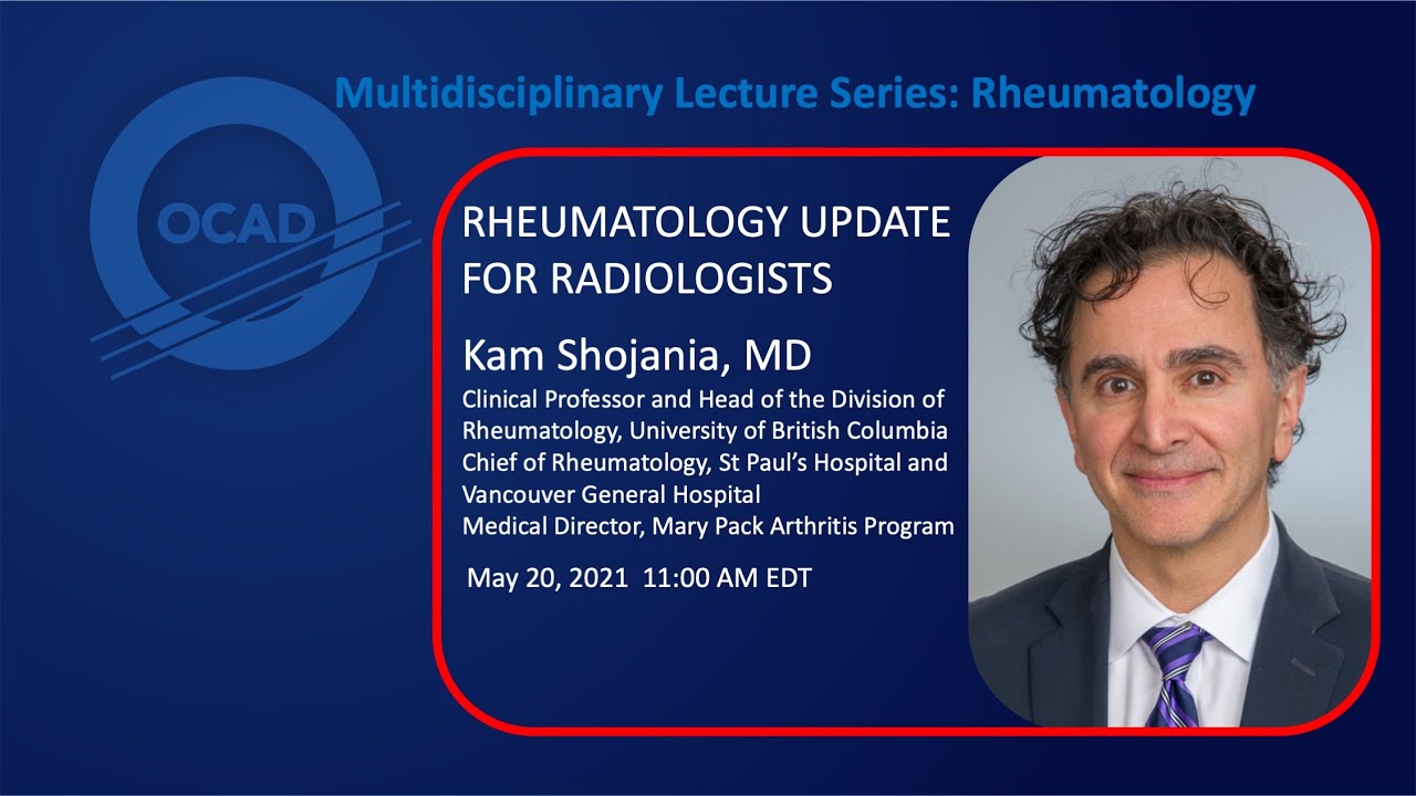 Rheumatology Update for Radiologists - OCAD Multidisciplinary Lecture Series