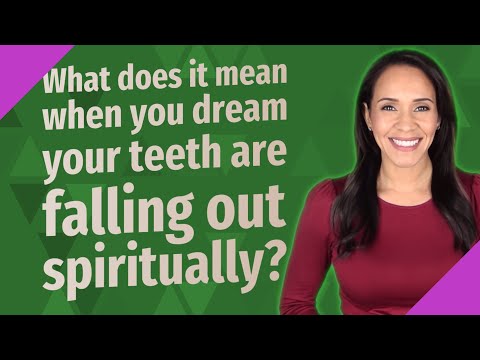 What does it mean when you dream your teeth are falling out spiritually?