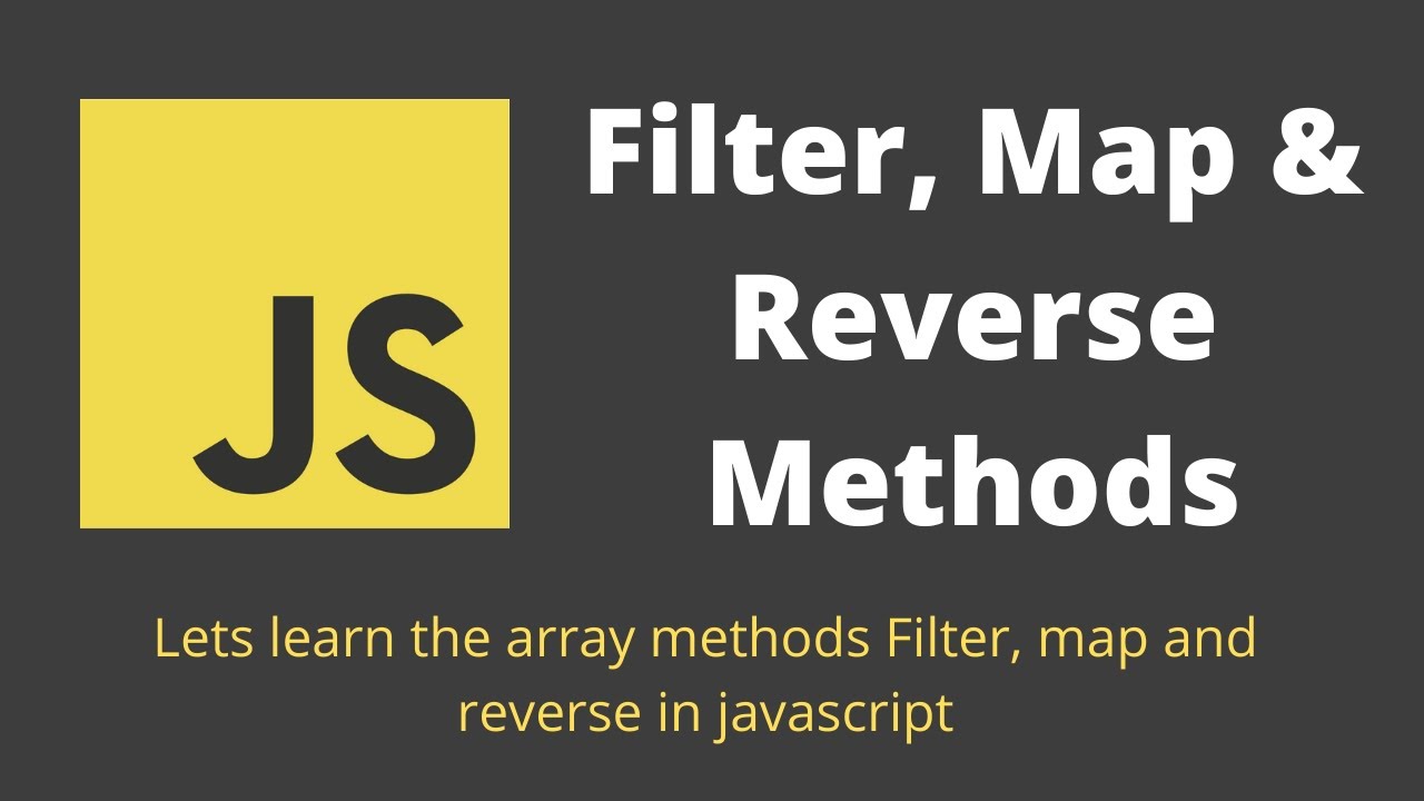 26. Array Filter, Map, Reverse functions in the Javascript arrays
