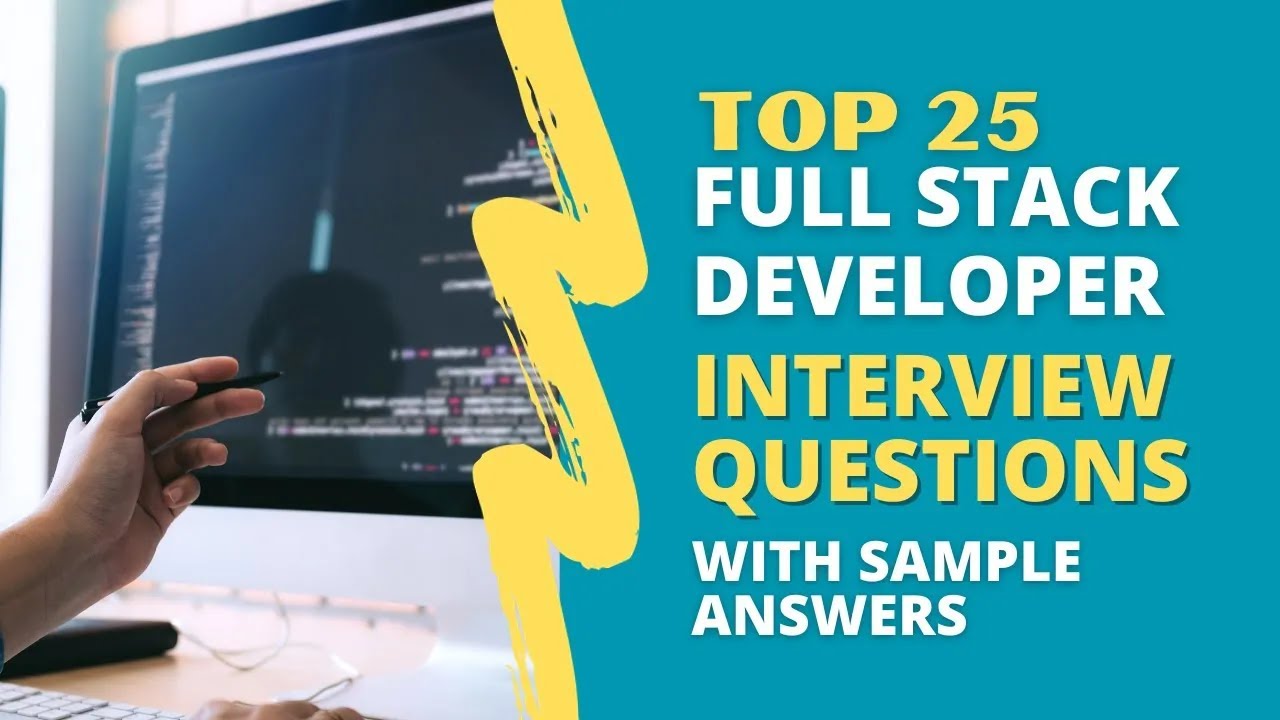 Full Stack Developer Interview Questions & Answers for 2025