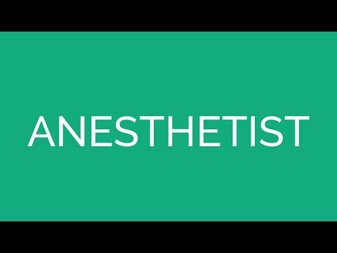 How To Pronounce Anesthetist