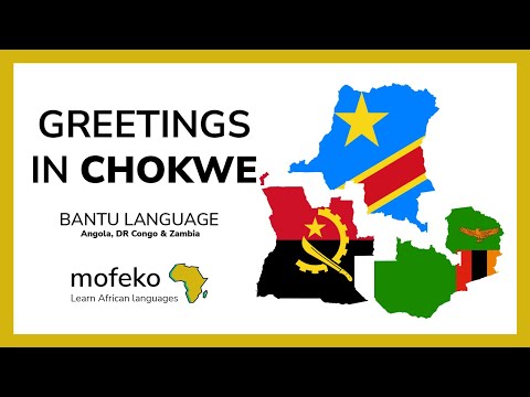 Greetings in Chokwe | Bantu language of DR Congo, Angola and Zambia | Mofeko