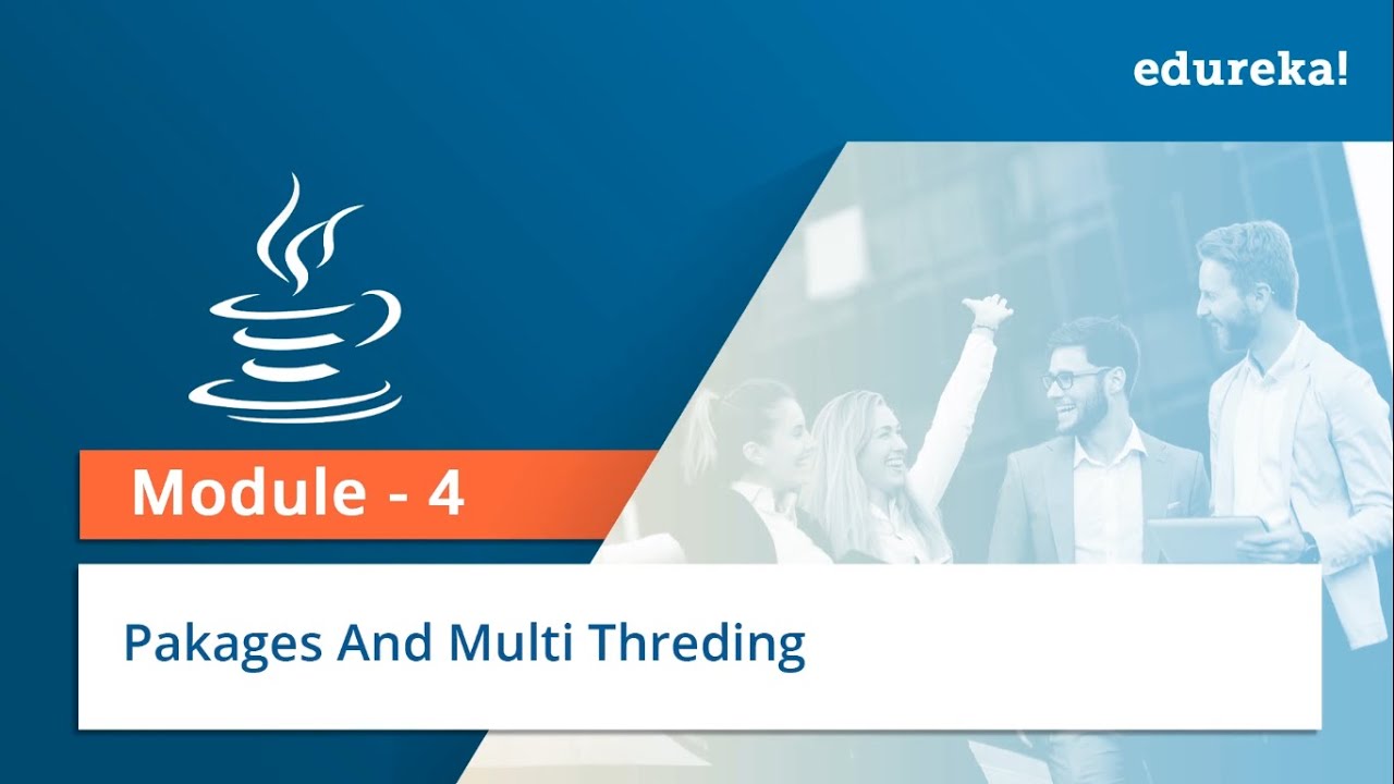 Java Tutorial | Packages and Multithreading | Module 4