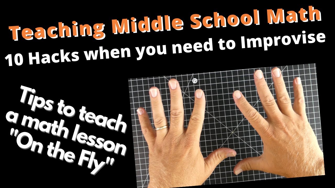 Top 10 Hacks to Imrovise for Middle School Math Teachers