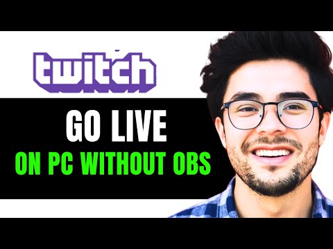 How to Go Live on Twitch on PC Without OBS (Full 2024 Guide)
