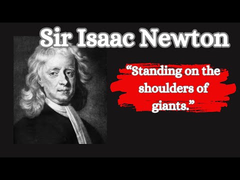 Standing on the Shoulders of Giants: The Legacy of Sir Isaac Newton