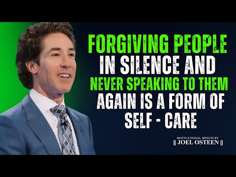 Forgive in Silence and Never Look Back – Joel Osteen Motivational Speech #selfcare