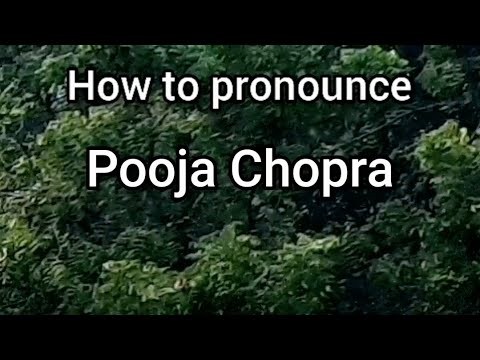 How to Pronounce Pooja Chopra