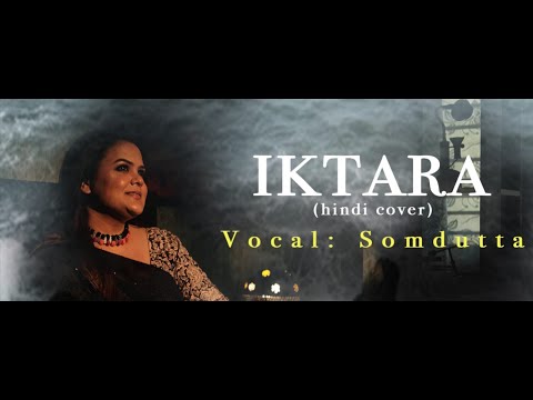 Iktara (Cover) I Somdutta I Wake Up Sid