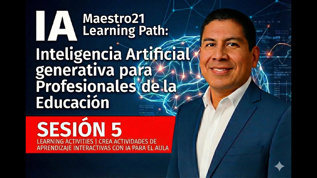 Sesión 5: Learning Activities | Crea Actividades de Aprendizaje Interactivas con IA para el Aula