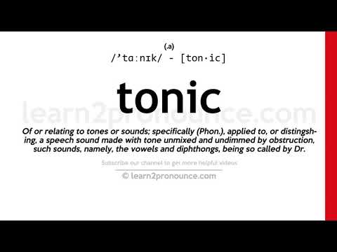 Pronunciation of Tonic | Definition of Tonic
