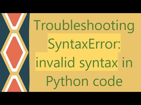 Troubleshooting SyntaxError: invalid syntax in Python code
