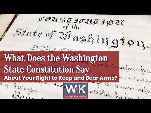 What Does the Washington State Constitution Say About Your Right to Keep and Bear Arms?
