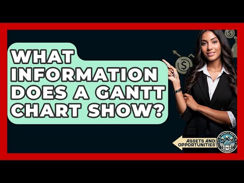 What Information Does A Gantt Chart Show? - AssetsandOpportunity.org