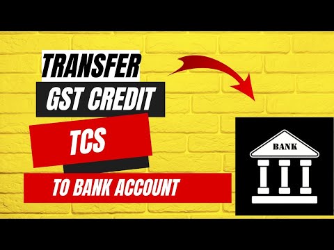 How To Transfer Gst Tax Credit TCS Amount To Bank Account || TCS Amount Transfer To Bank Account