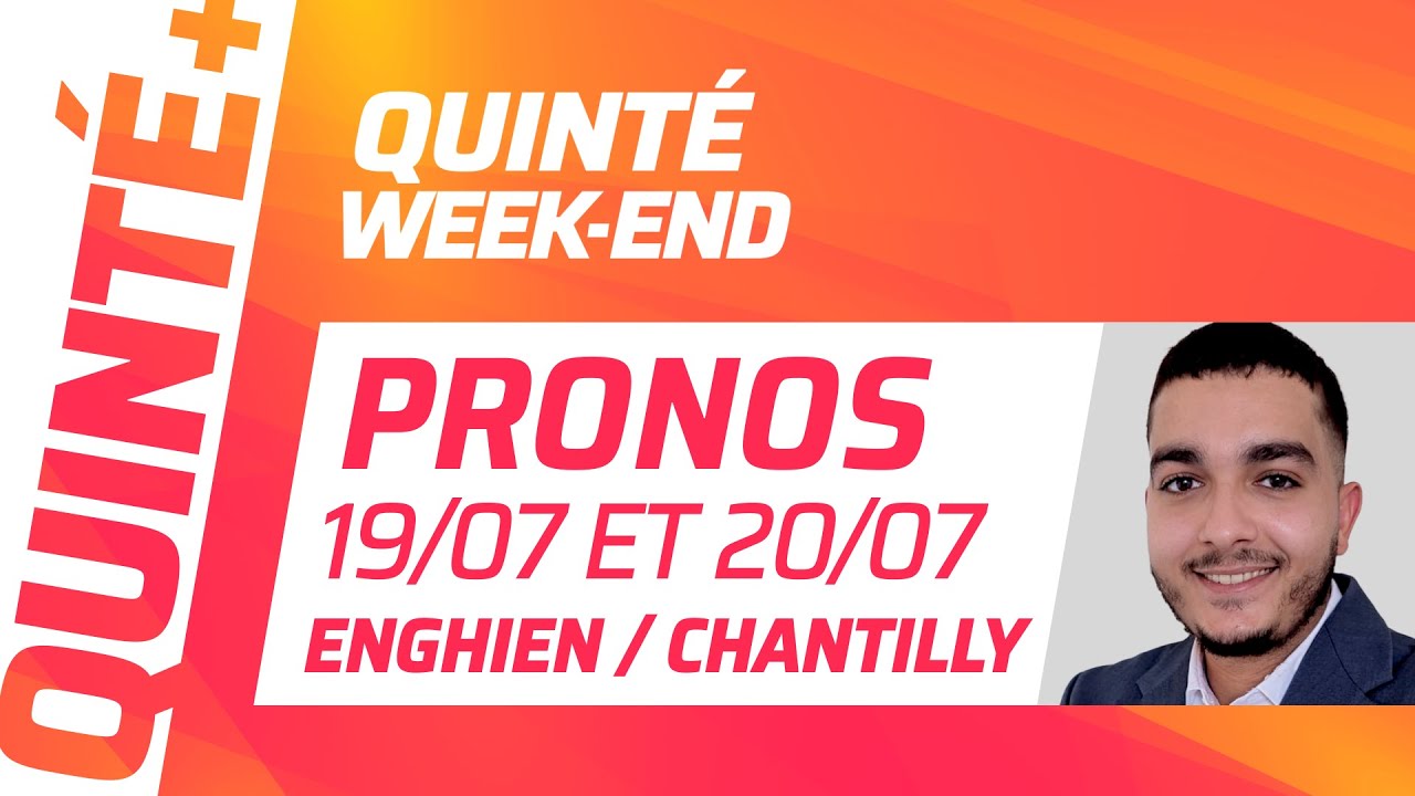 PRONOSTICS QUINTÉ+ DU 19 ET 20 JUILLET 2025 À ENGHIEN ET CHANTILLY (R1) : Quinté Week-End