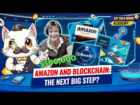 Amazon and Blockchain: The Next Big Step?⚡️CAT GOLD MINER ACADEMY