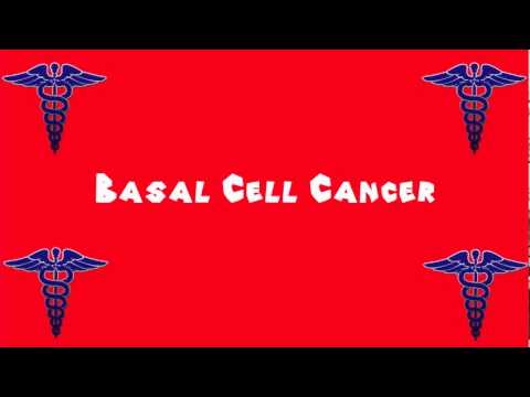 Pronounce Medical Words ― Basal Cell Cancer