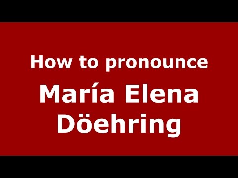 How to pronounce María Elena Döehring (Colombian Spanish/Colombia) - PronounceNames.com