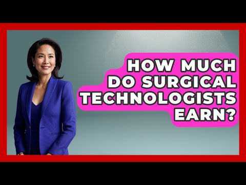 How Much Do Surgical Technologists Earn? - The Operating Table