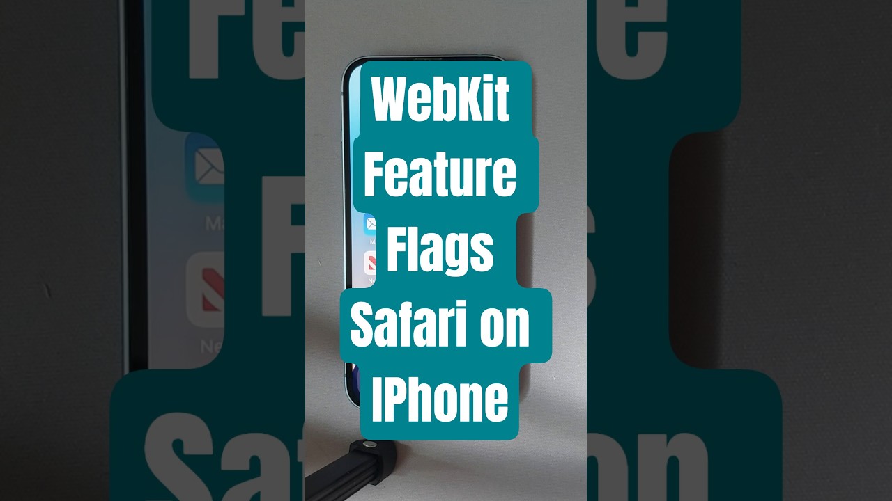 WebKit Feature Flags Safari on IPhone