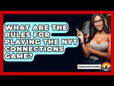 What Are the Rules for Playing the NYT Connections Game? - The Documentary Reel