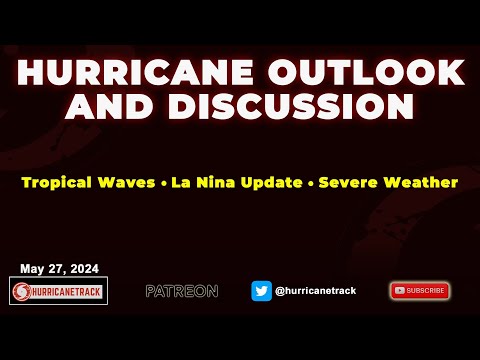 Hurricane Outlook and Discussion for May 27, 2024