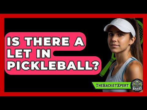 Is There A Let In Pickleball? - The Racket Xpert